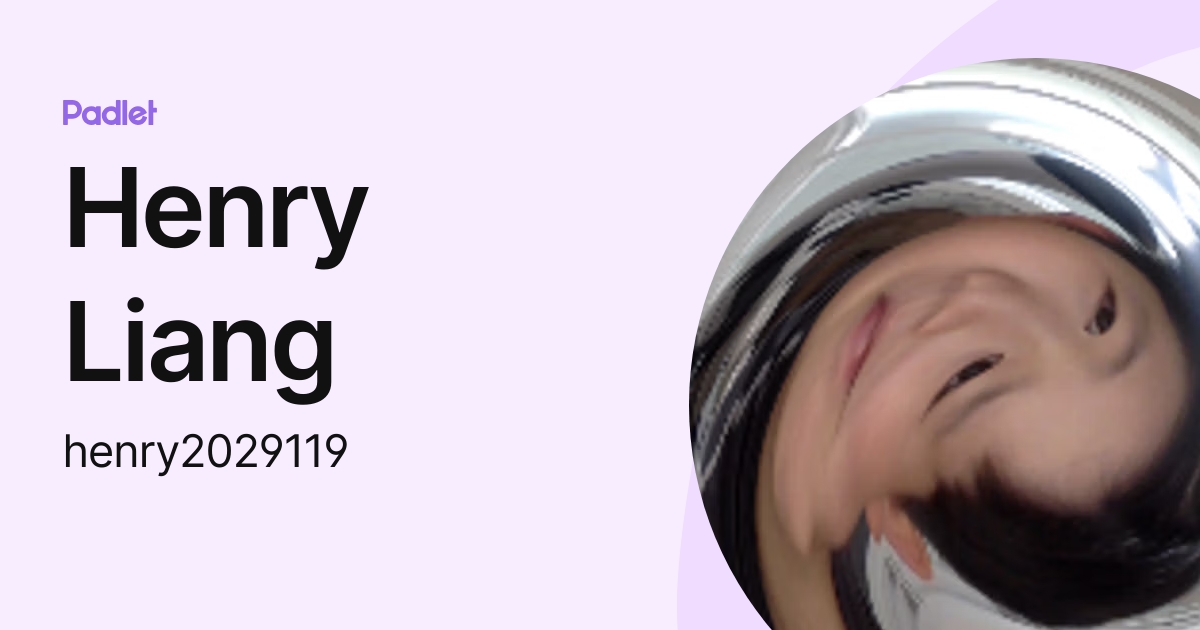 Henry Liang (henry2029119) profile | Padlet