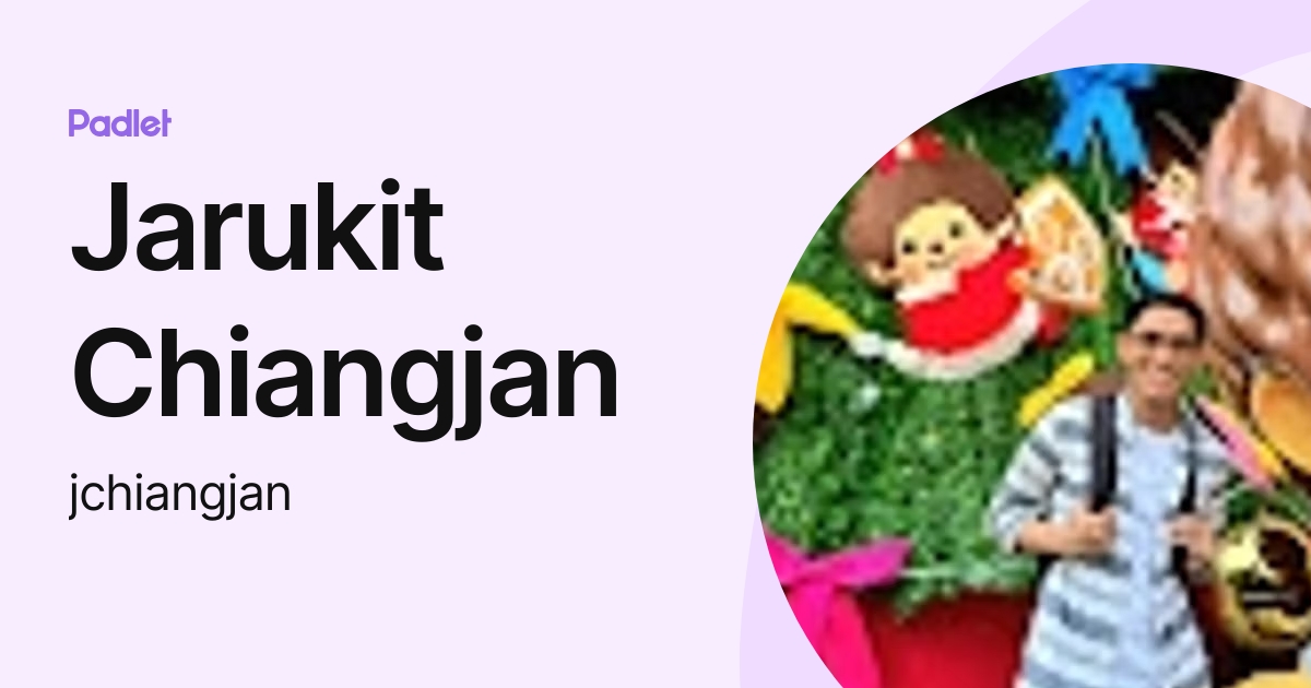 Jarukit Chiangjan (jchiangjan) profile | Padlet