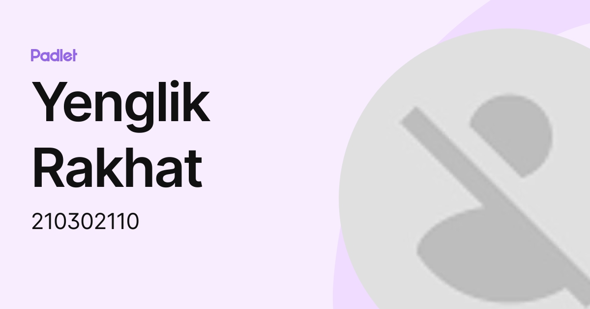 Yenglik Rakhat (210302110) profile | Padlet