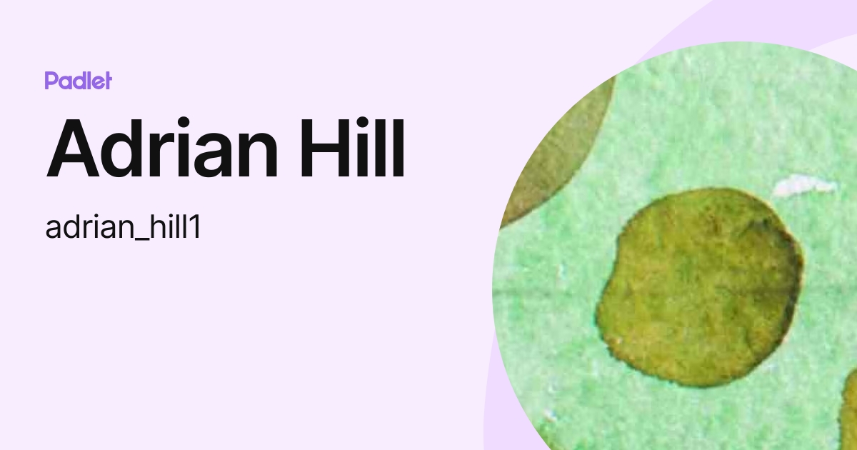 Adrian Hill (adrian_hill1) profile | Padlet