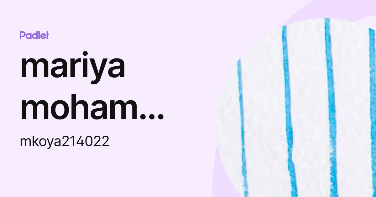 mariya mohammed (mkoya214022) profile | Padlet