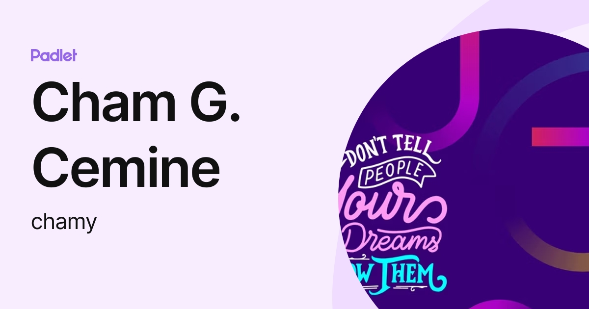 Cham G. Cemine (chamy) profile | Padlet