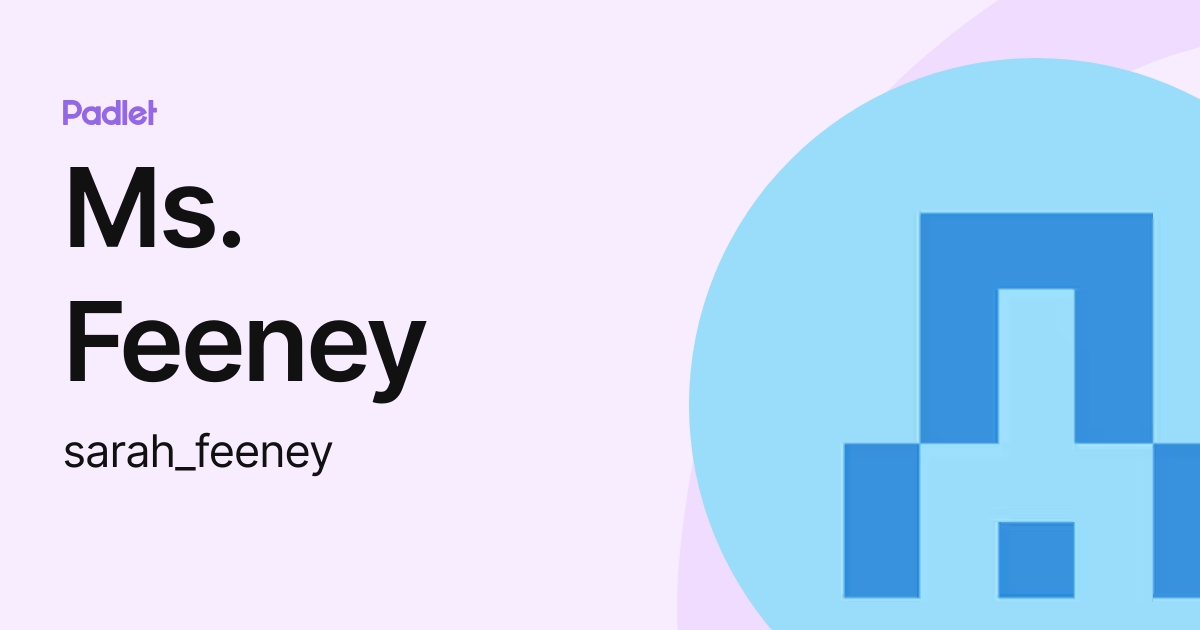Ms. Feeney (sarah_feeney) profile | Padlet