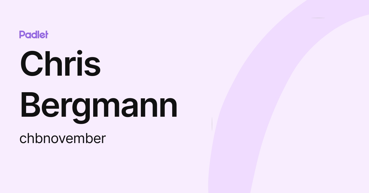 Chris Bergmann (chbnovember) profile | Padlet