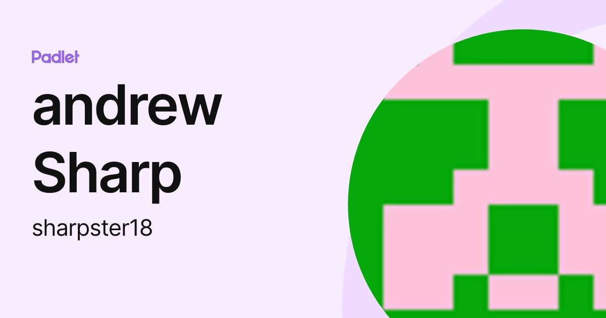 andrew Sharp (sharpster18) profile | Padlet