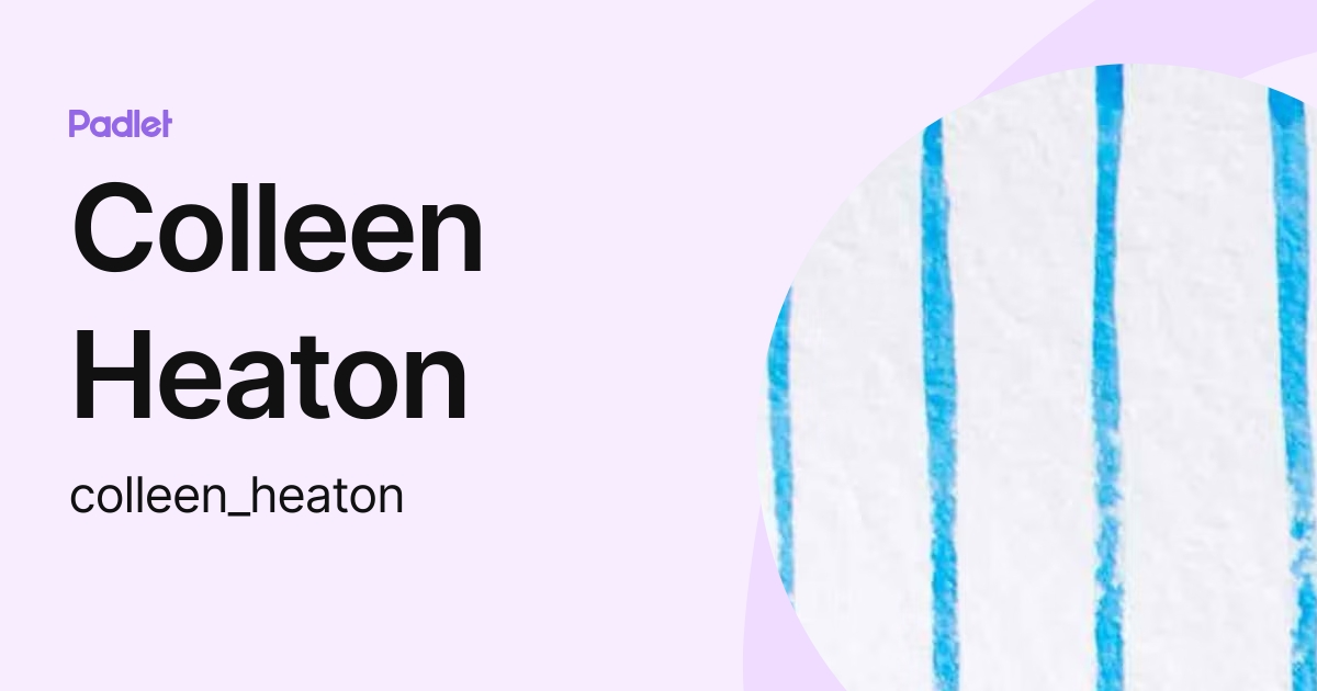 Colleen Heaton (colleen_heaton) profile | Padlet