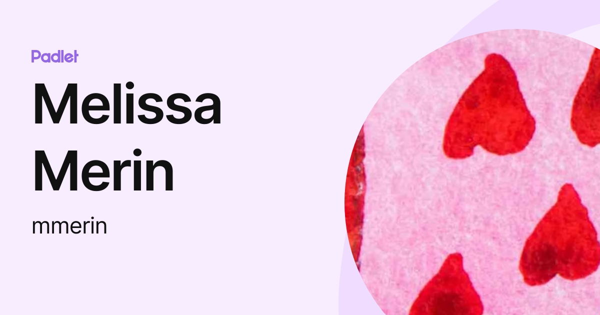 Melissa Merin (mmerin) profile | Padlet