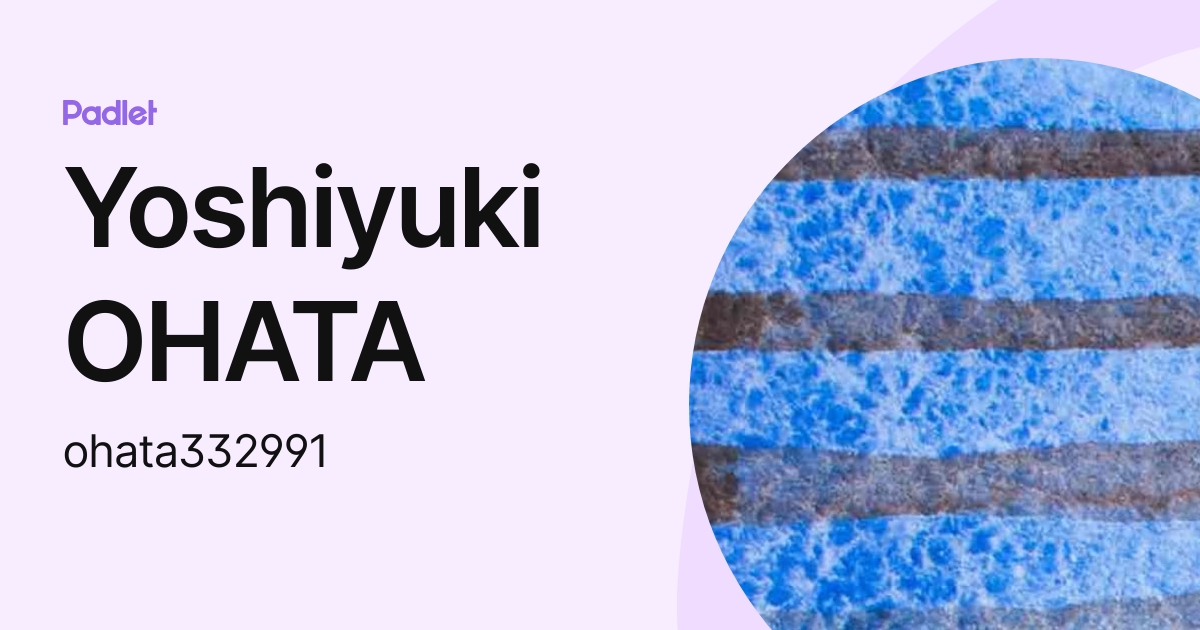 Yoshiyuki OHATA (ohata332991) profile | Padlet