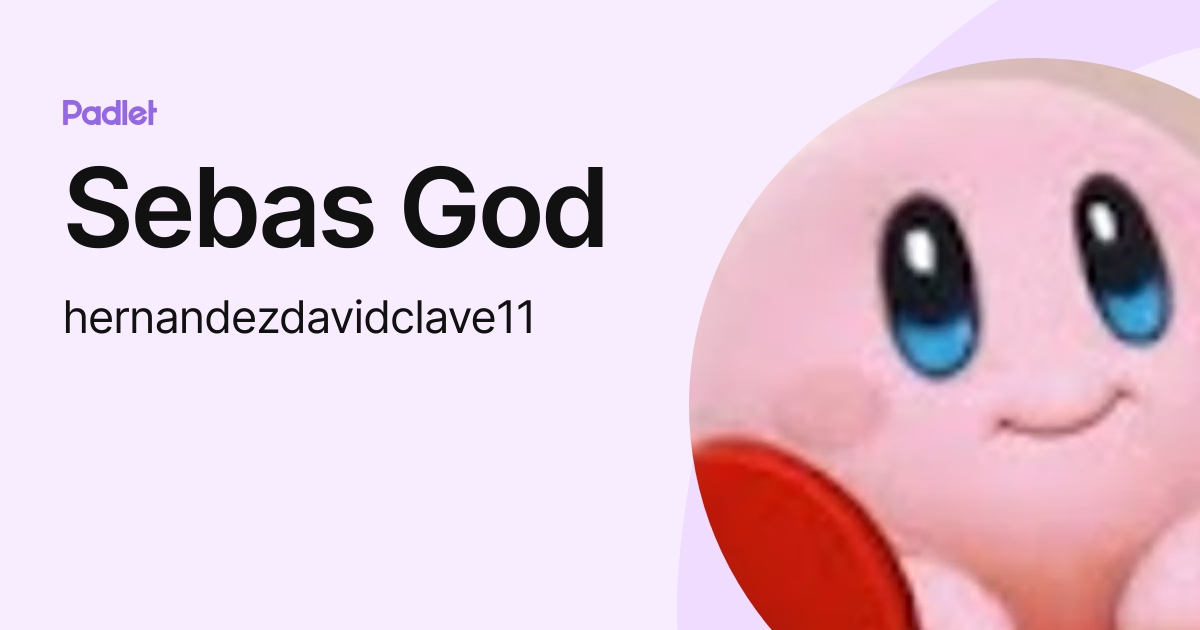 Sebas God (hernandezdavidclave11) profile | Padlet