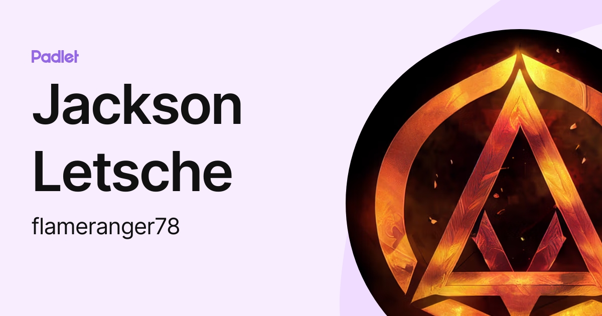 Jackson Letsche (flameranger78) profile | Padlet