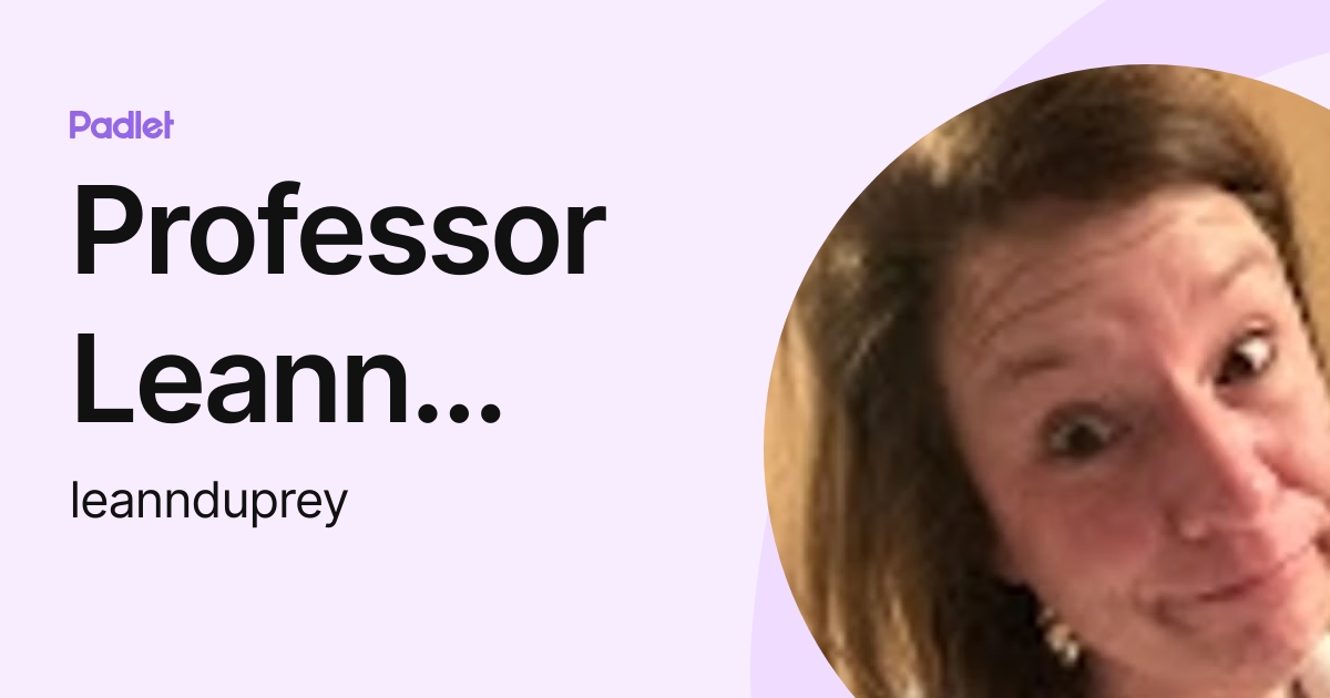 Professor Leann Cocca (leannduprey) profile | Padlet