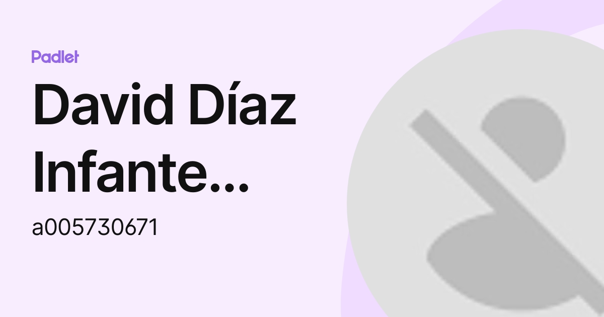 David Díaz Infante Ruelas (a005730671) profile | Padlet