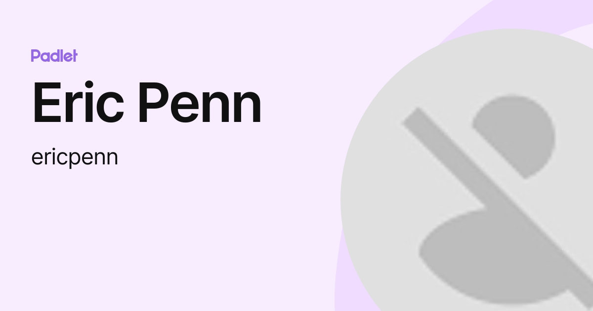 Eric Penn (ericpenn) profile | Padlet