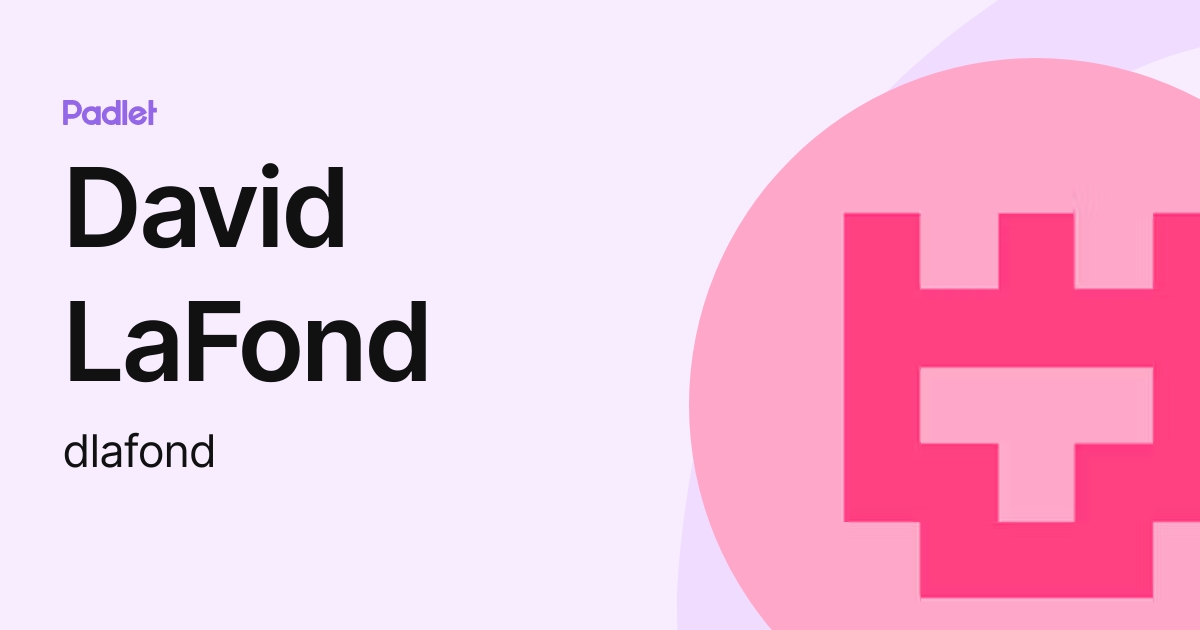 David LaFond (dlafond) profile | Padlet