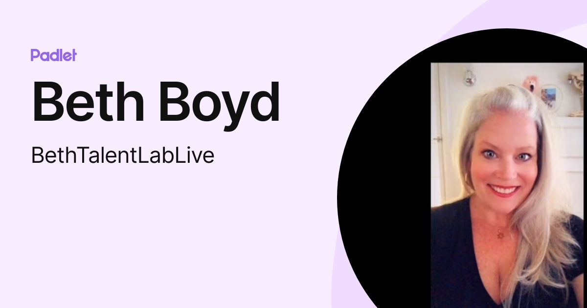 Beth Boyd (BethTalentLabLive) profile | Padlet