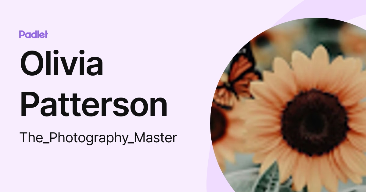 Olivia Patterson (The_Photography_Master) profile | Padlet