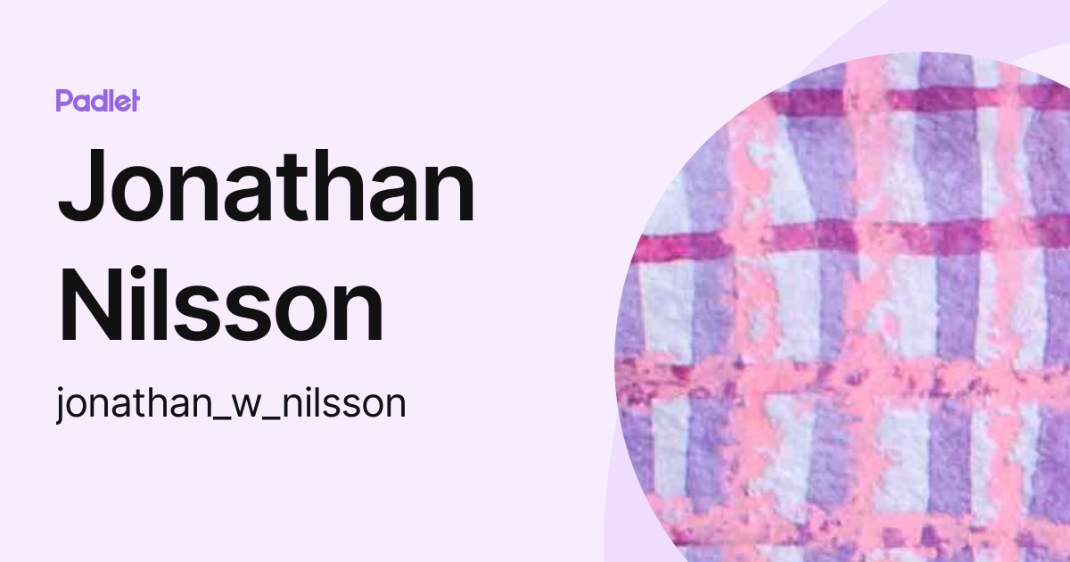 Jonathan Nilsson (jonathan_w_nilsson) profile | Padlet