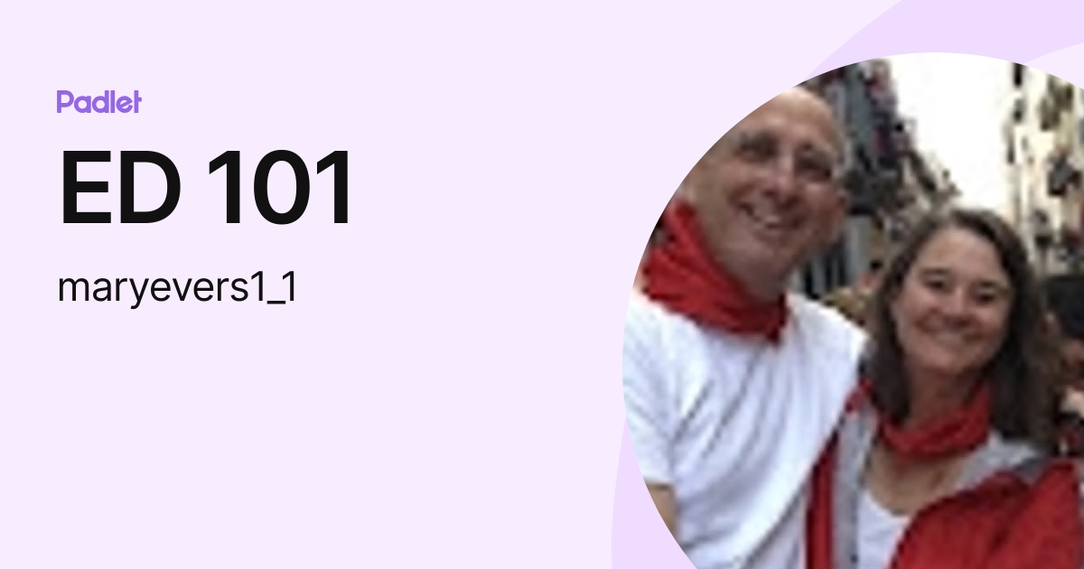 ED 101 (maryevers) profile | Padlet