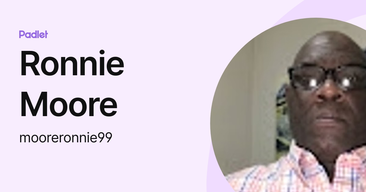 Ronnie Moore (mooreronnie99) profile | Padlet