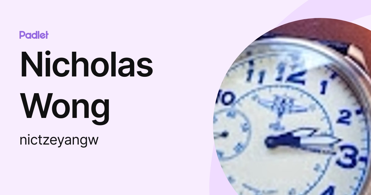 Nicholas Wong (nictzeyangw) profile | Padlet