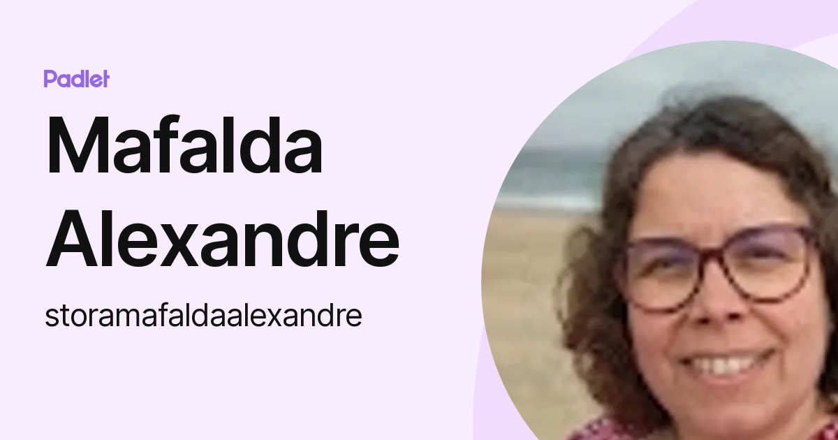 Mafalda Alexandre (storamafaldaalexandre) perfil | Padlet