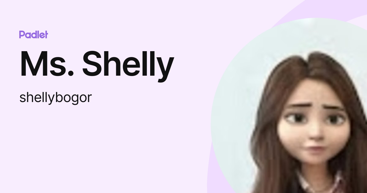 Ms. Shelly (shellybogor) profile | Padlet
