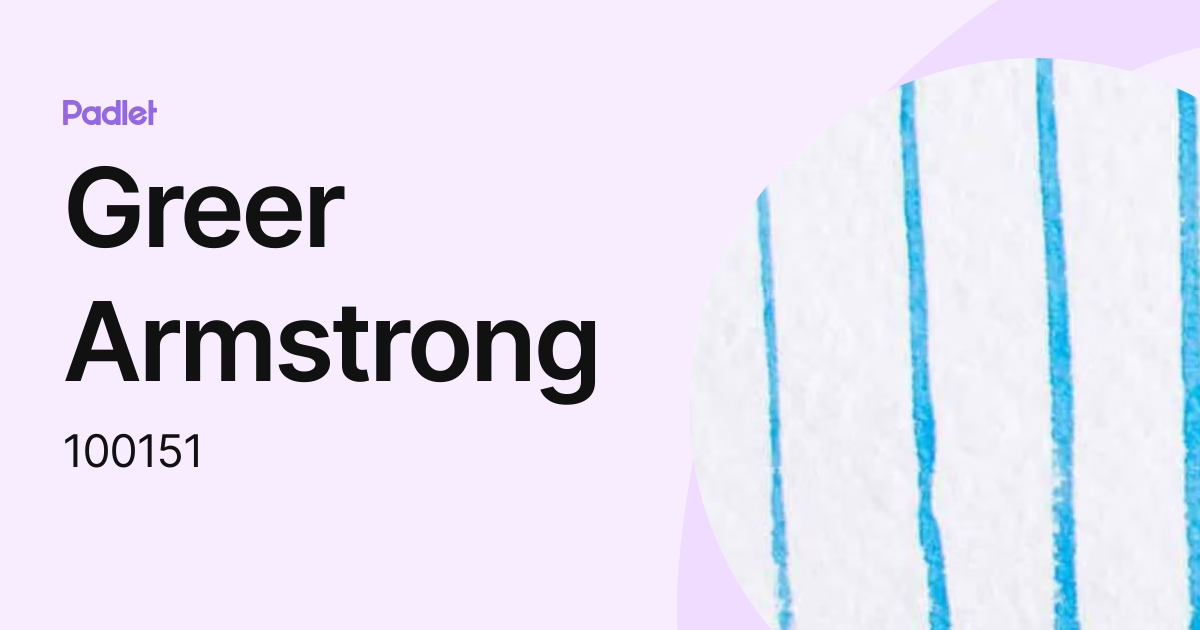 Greer Armstrong (100151) profile | Padlet