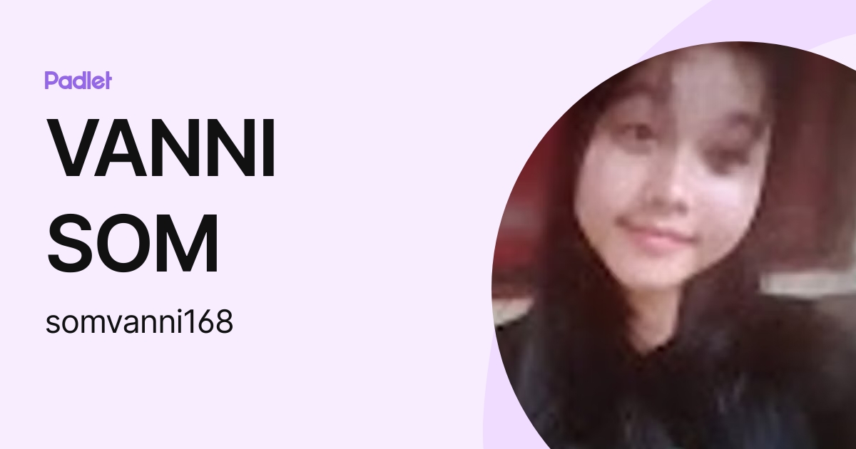 VANNI SOM (somvanni168) profile | Padlet