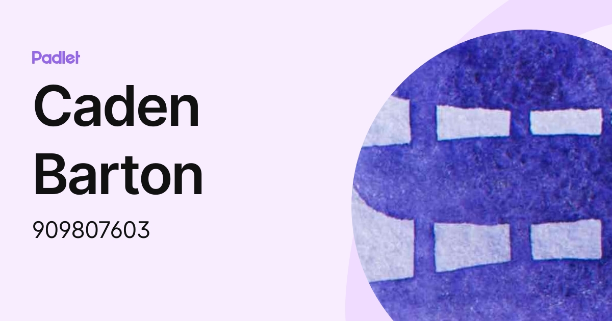 Caden Barton (909807603) profile | Padlet