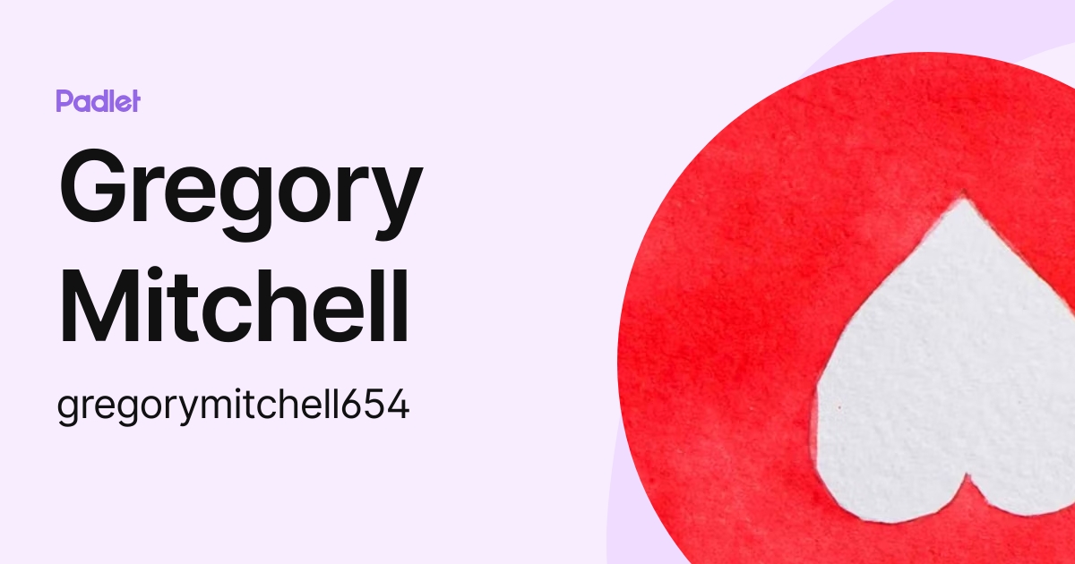 Gregory Mitchell (gregorymitchell654) profile | Padlet
