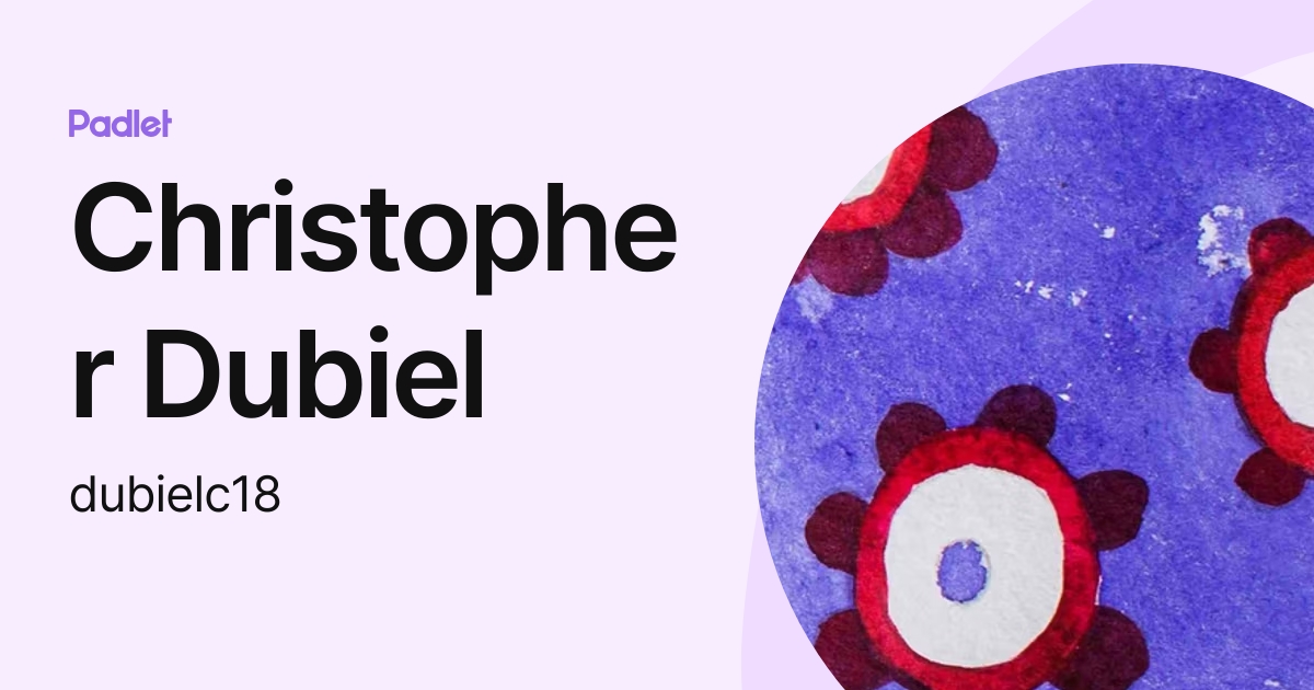 Christopher Dubiel (dubielc18) profile | Padlet