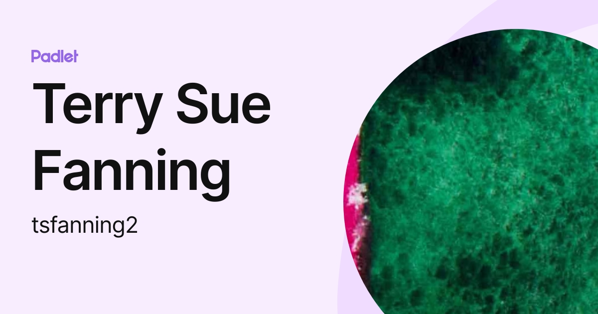 Terry Sue Fanning (tsfanning2) profile | Padlet