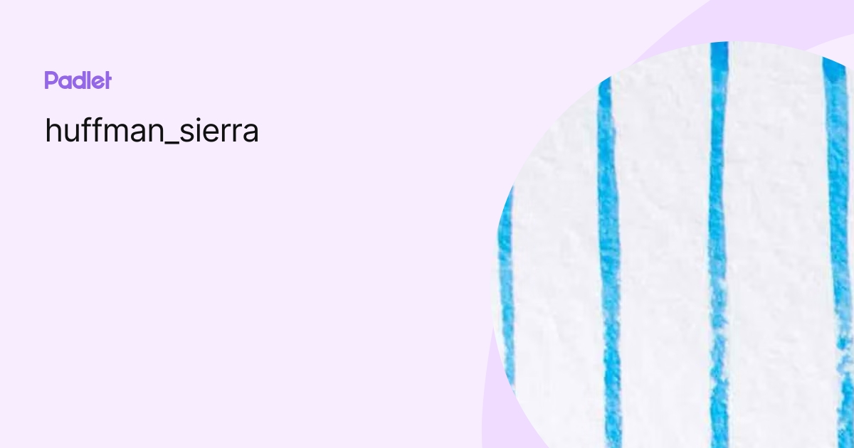 huffman_sierra profile | Padlet