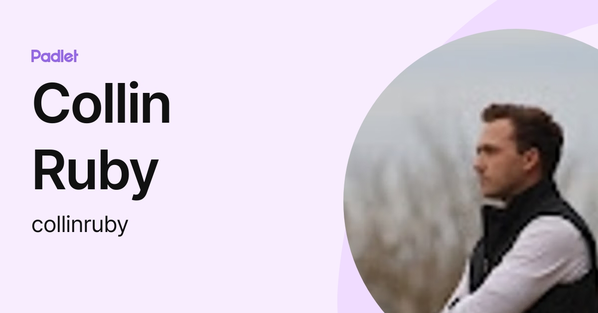 Collin Ruby (collinruby) profile | Padlet