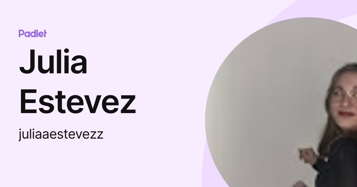 Julia Estevez (juliaaestevezz) profile | Padlet