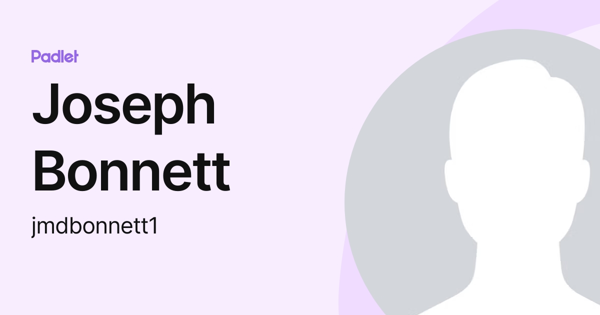 Joseph Bonnett (jmdbonnett1) profile | Padlet