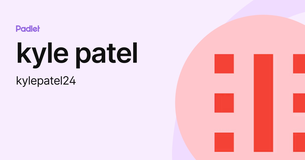 kyle patel (kylepatel24) profile | Padlet