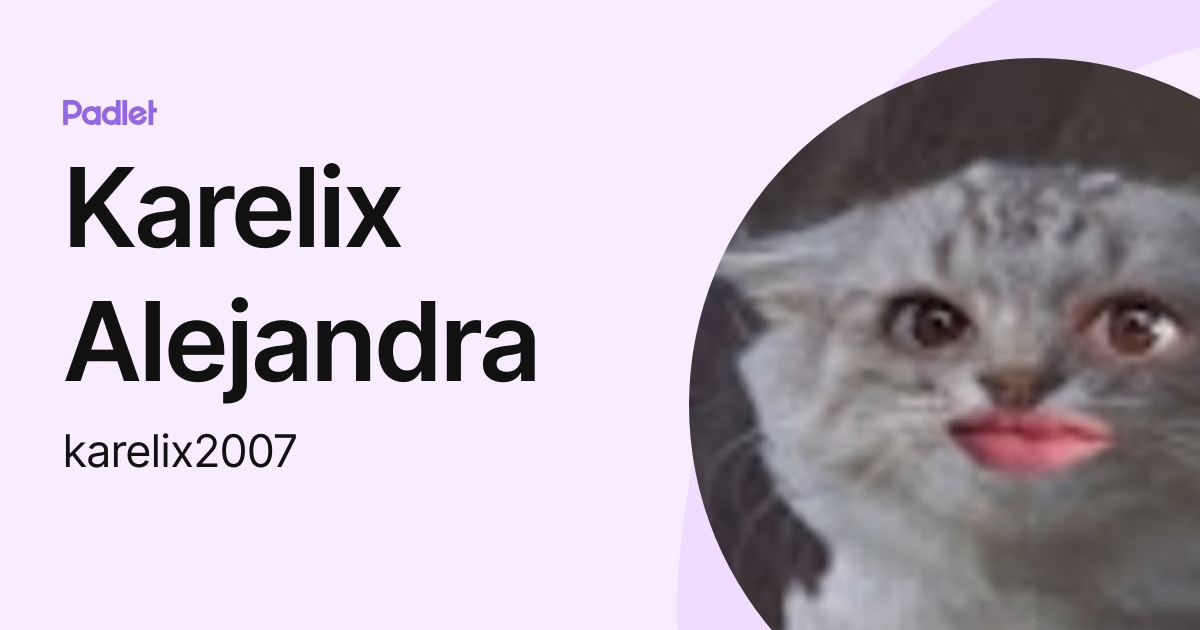 Karelix Alejandra (karelix2007) profile | Padlet