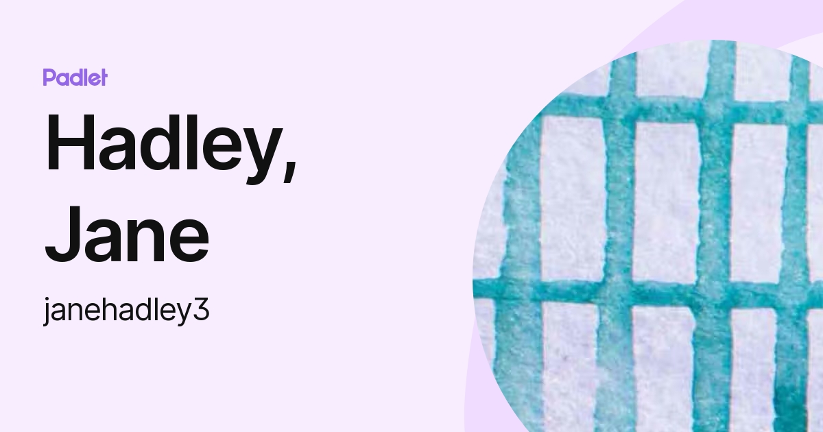 Hadley, Jane (janehadley3) profile | Padlet