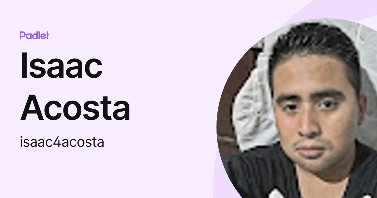 Isaac Acosta (isaac4acosta) profile | Padlet