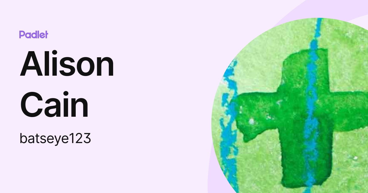 Alison Cain (batseye123) profile | Padlet