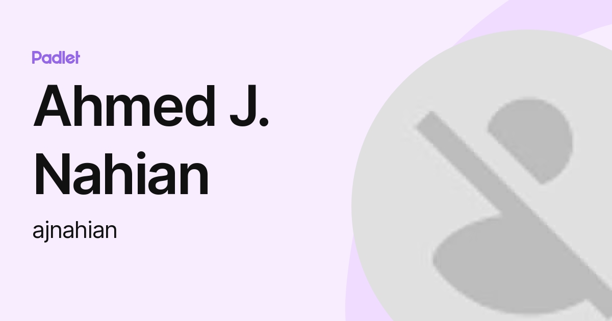 Ahmed J. Nahian (ajnahian) profile | Padlet