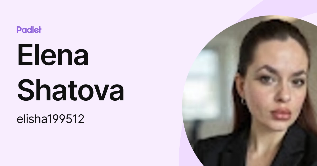 Elena Shatova (elisha199512) profile | Padlet