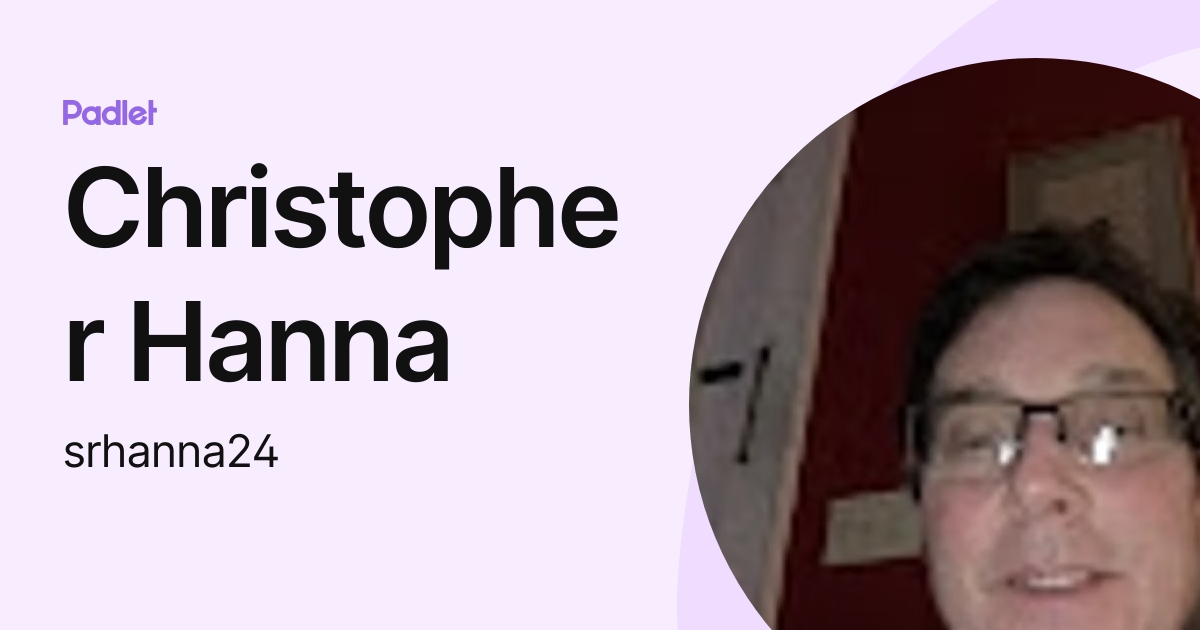 Christopher Hanna (srhanna24) profile | Padlet