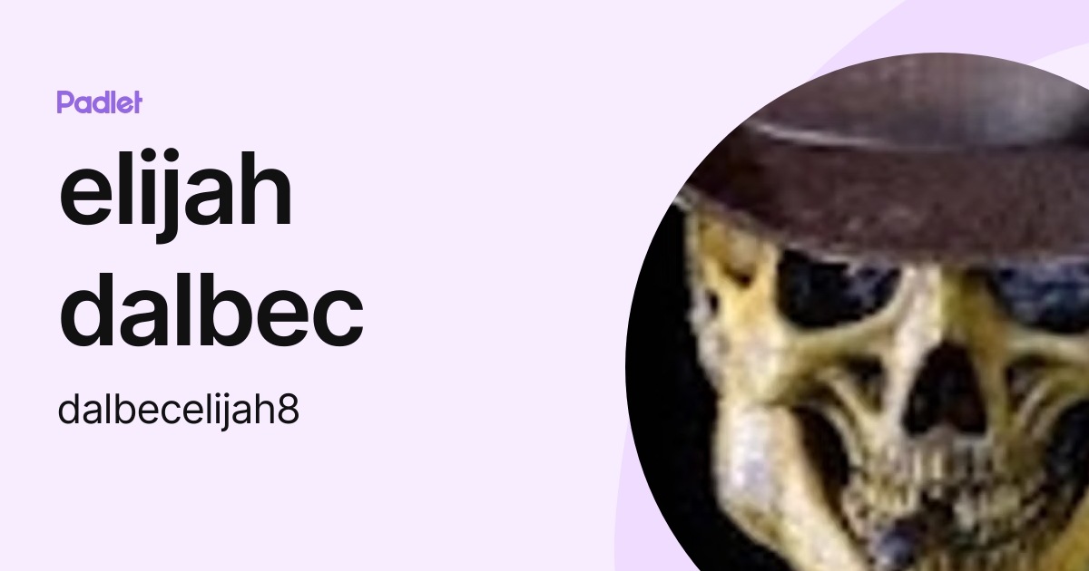 elijah dalbec (dalbecelijah8) profile | Padlet