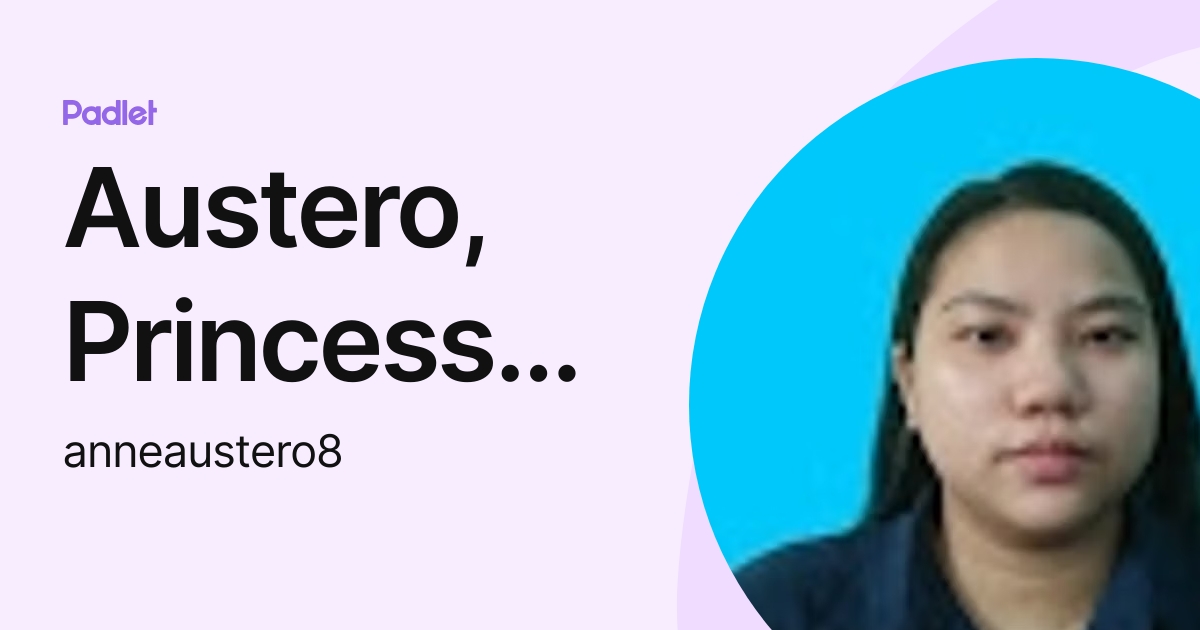 Austero, Princess Anne B. (anneaustero8) profile | Padlet