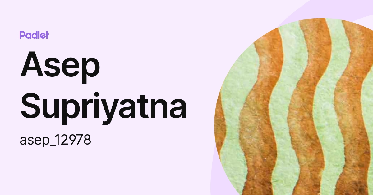 Asep Supriyatna (asep_12978) profile | Padlet