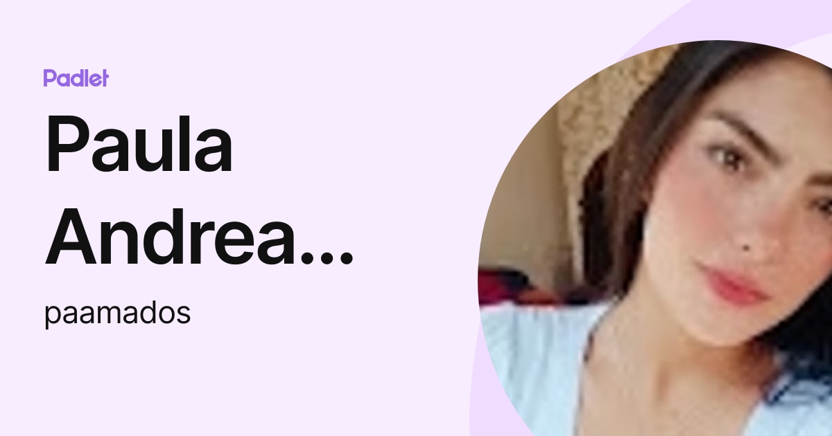 Paula Andrea Amado Sanchez (paamados) profile | Padlet
