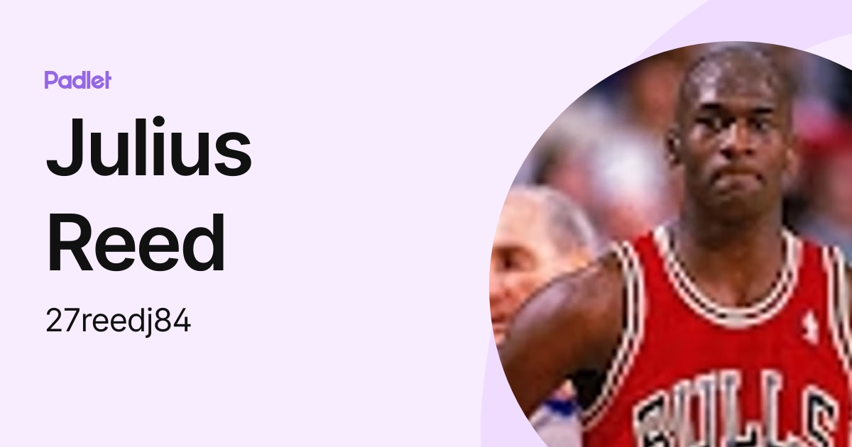 Julius Reed (27reedj84) profile | Padlet