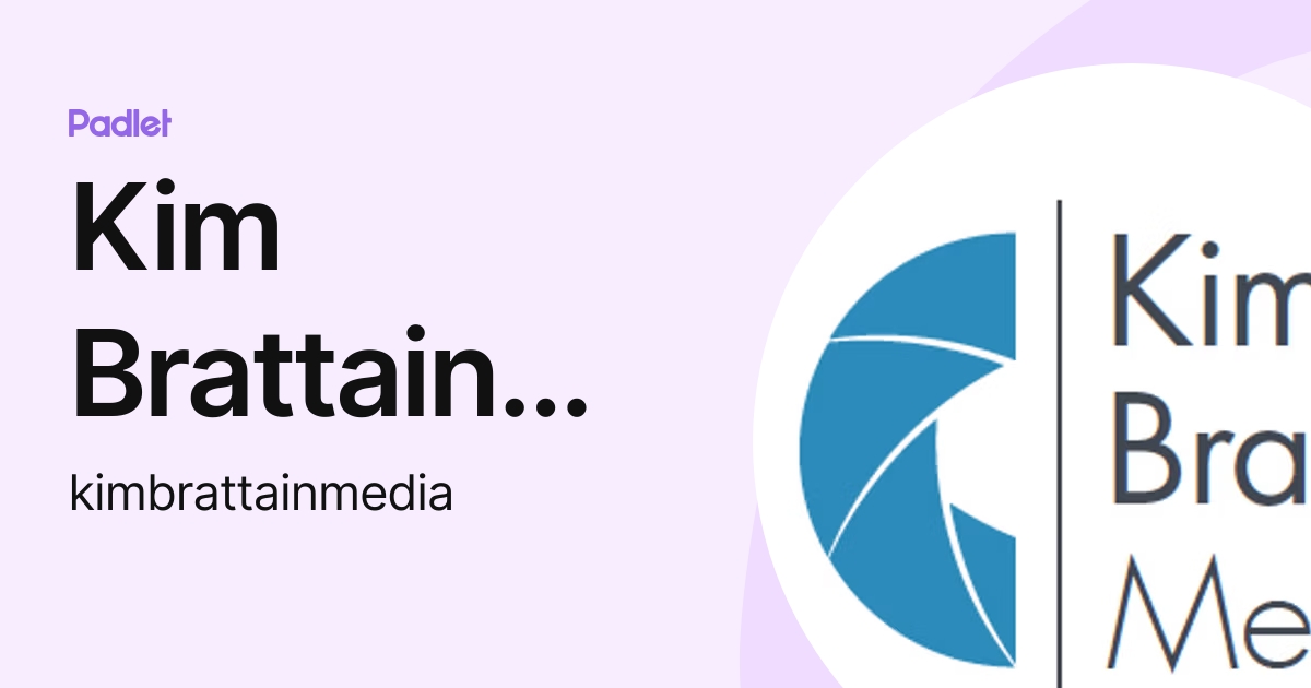 Kim Brattain Media (kimbrattainmedia) profile | Padlet